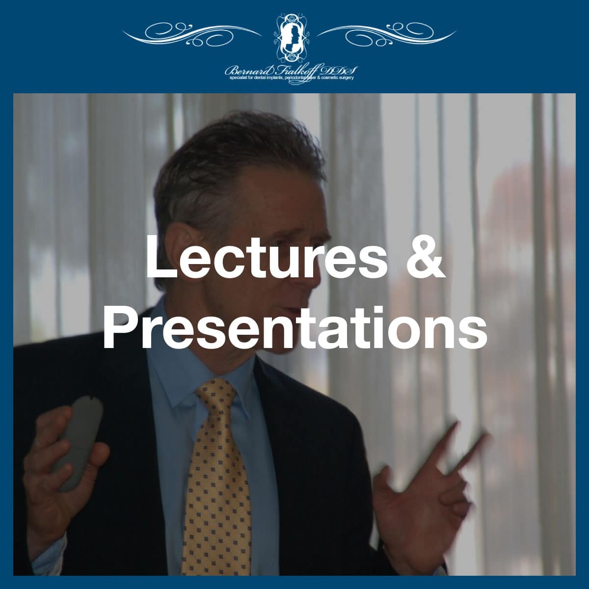 Lectures & Presentations - Dr. Bernard Fialkoff